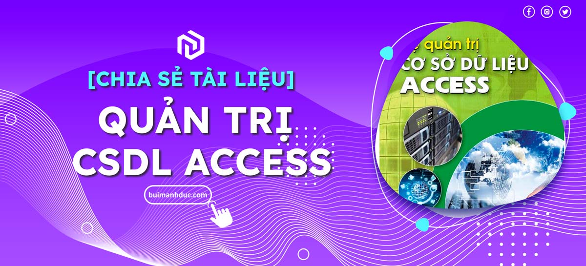 [PDF] Tài Liệu Quản Trị CSDL ACCESS Full - Bùi Mạnh Đức