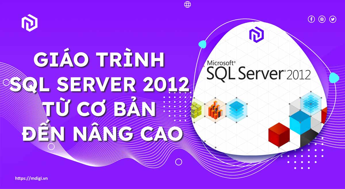 [PDF] Giáo Trình SQL Server 2012 - Học Từ Cơ Bản đến Nâng Cao - Bùi Mạnh Đức